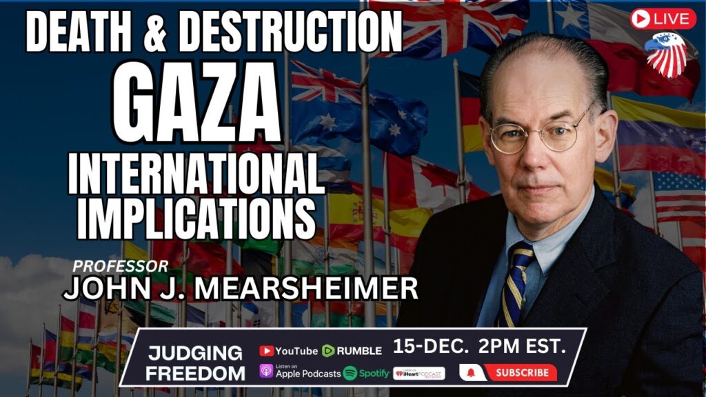 VIDEO: Prof. John J. Mearsheimer: Death and Destruction in Gaza and ...